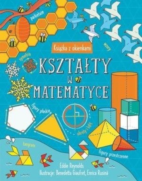 Kształty w matematyce. Książka z okienkami - Reynolds Eddie | Książka w Empik