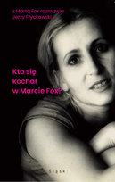 Kto się kochał w Marcie Fox - Fryckowski Jerzy | Książka w Empik