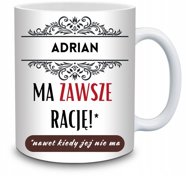 Kubek Adrian Ma Zawsze Rację Na Prezent Dla Adriana - Inna marka ...