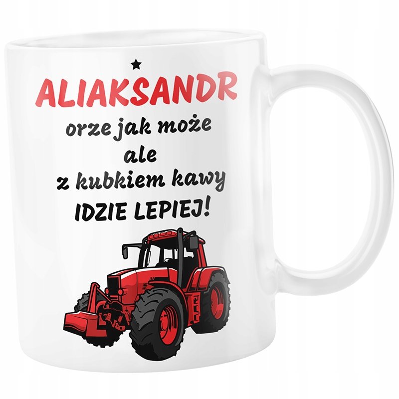 KUBEK ALIAKSANDR ORZE JAK MOŻE ŚMIESZNY PREZENT TRAKTOR - Inna marka ...