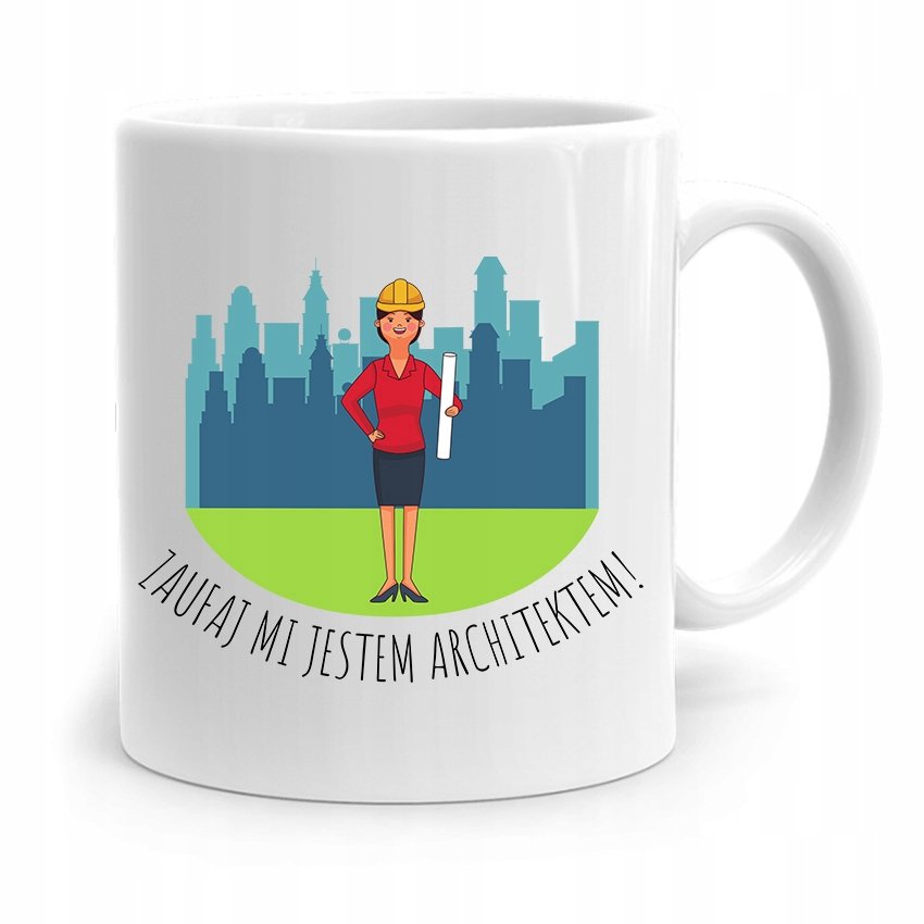 KUBEK ARCHITEKTA PROJEKTANTA ZAUFAJ MI PREZENT z Nadrukiem ze Zdjęciem ... KUBEK ARCHITEKTA PROJEKTANTA ZAUFAJ MI PREZENT z Nadrukiem ze Zdjęciem ...