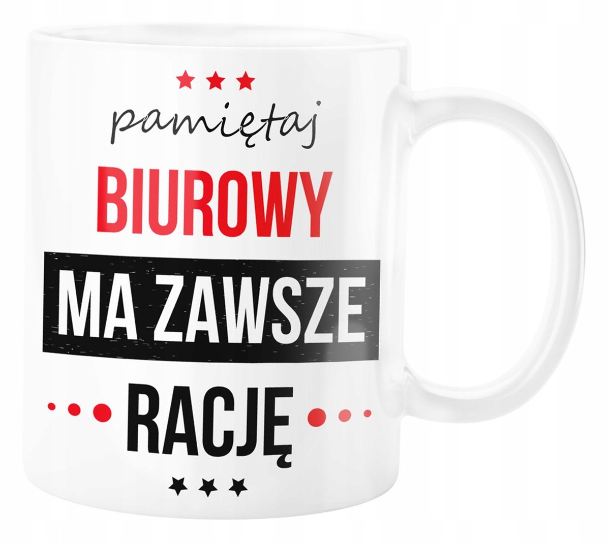 KUBEK BIUROWY MA ZAWSZE RACJĘ - Inna marka | Sklep EMPIK.COM