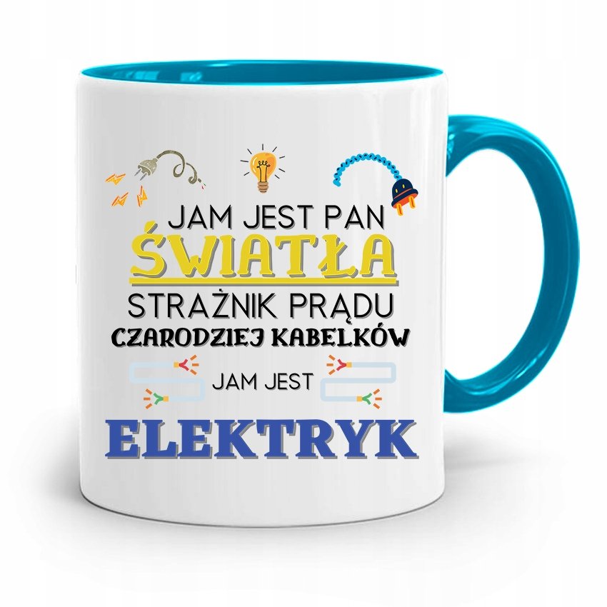 KUBEK BŁĘKITNY DLA ELEKTRYKA JAM JEST PAN ŚWIATŁA z Nadrukiem ze ...