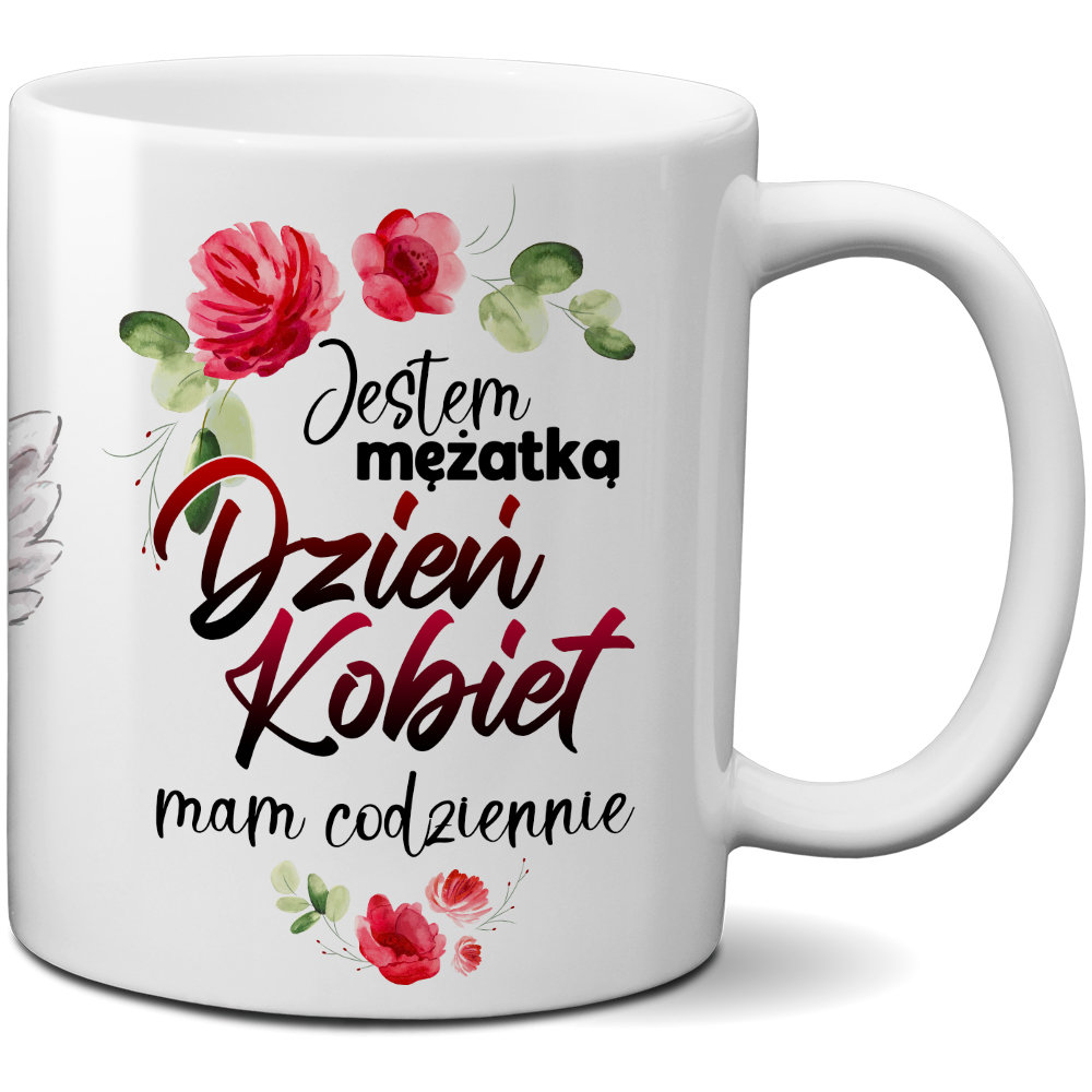 Kubek ceramiczny z nadrukiem - Jestem mężatką Dzień Kobiet mam codziennie, 330ml, CupCup.pl ...