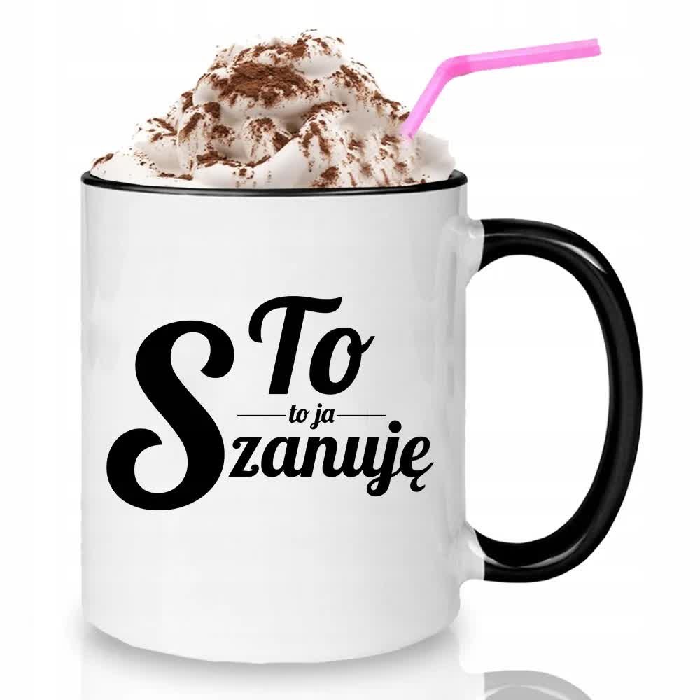 KUBEK CZARNY Z Nadrukiem Na Prezent Urodziny Mem Napis TO TO JA SZANUJĘ ...