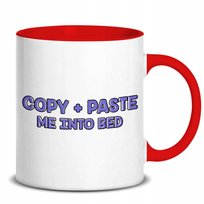 Kubek Czerwone Ucho Wnętrze COPY + PASTE ME INTO BED Zabawne Śmieszne ...
