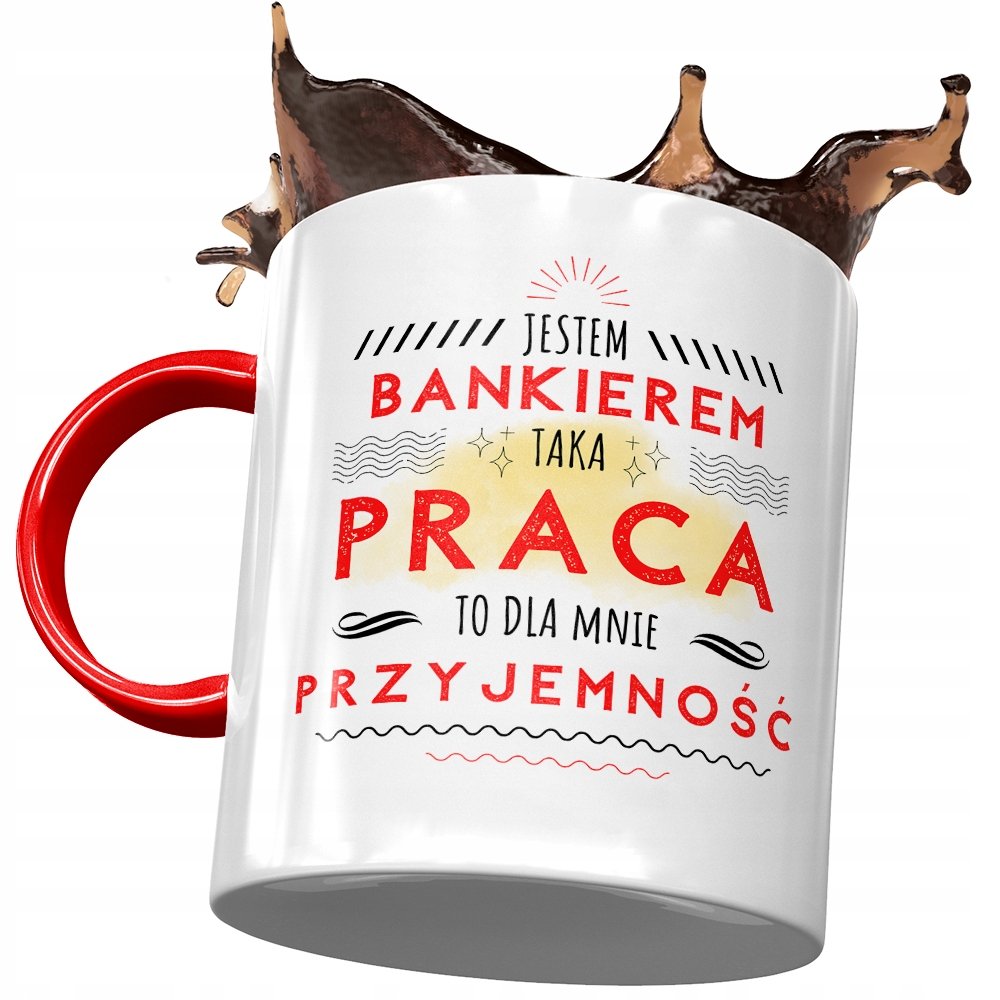 Kubek Czerwony Dla Bankiera Praca To Przyjemność z Nadrukiem ze ...