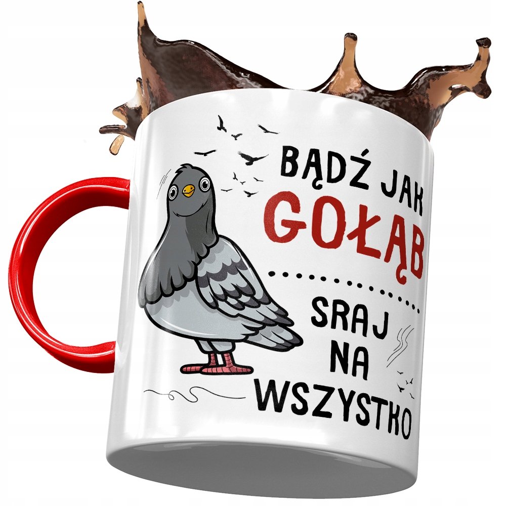 Kubek Czerwony Śmieszny Bądź Jak Gołąb Prezent z Nadrukiem ze Zdjęciem - PoliDraw | Sklep EMPIK.COM