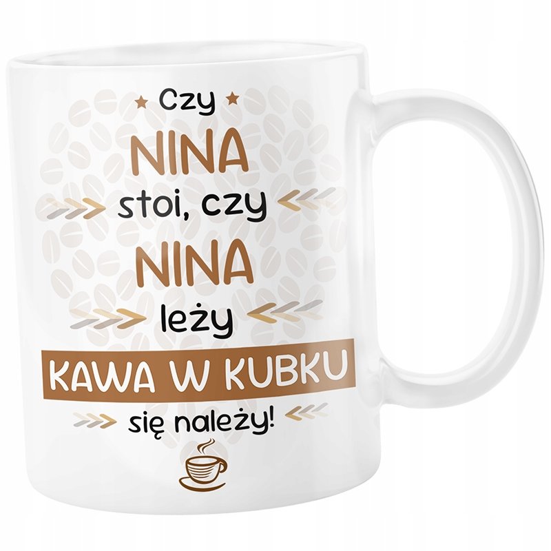 KUBEK CZY NINA STOI CZY LEŻY KAWA W KUBKU SIĘ NALEŻY - Inna marka ...