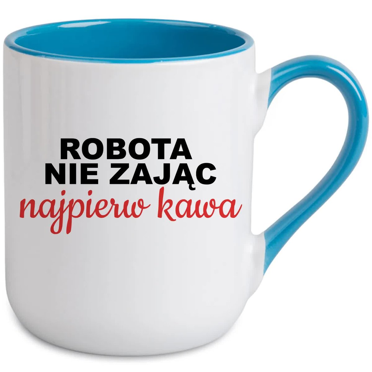 Kubek Kawowy 330ml Niebieski do Pracy ROBOTA NAJPIERW KAWA Wiele Wzorów - Inna marka | Sklep ...
