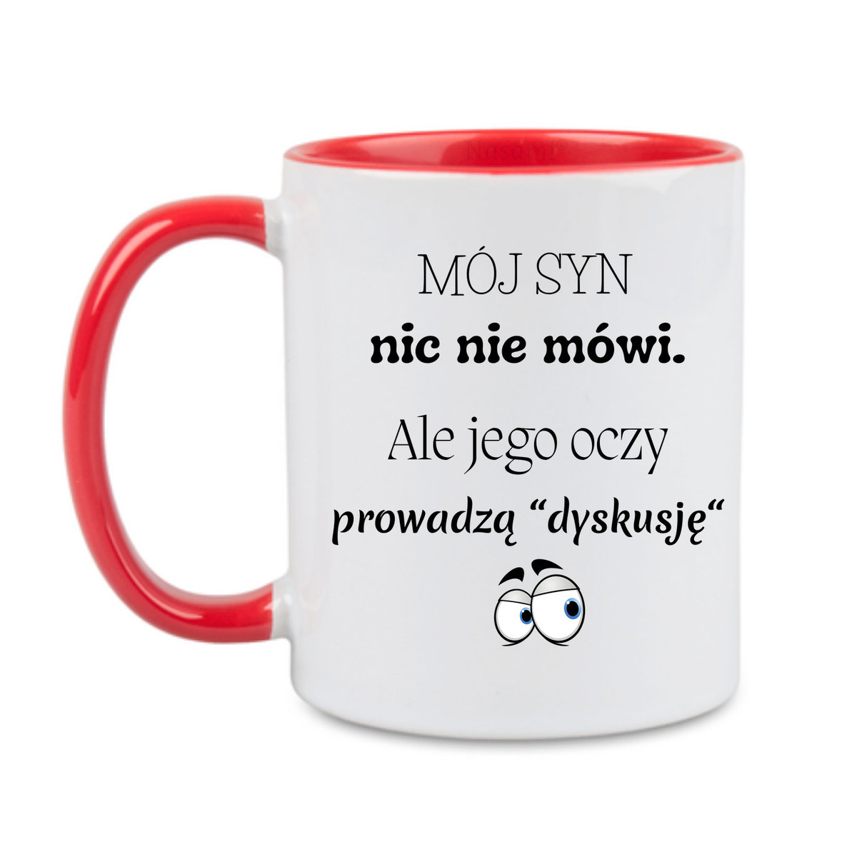 Kubek Mój syn nic nie mówi Ale jego oczy prowadzą dyskusję Czerwony 330 ...