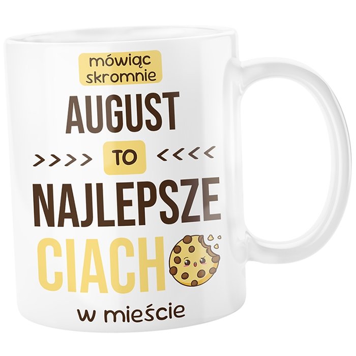 KUBEK MÓWIĄC SKROMNIE AUGUST TO NAJLEPSZE CIACHO - Inna marka | Sklep ...