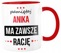 KUBEK PAMIĘTAJ ANIKA MA ZAWSZE RACJĘ PREZENT - Inna marka | Sklep EMPIK.COM