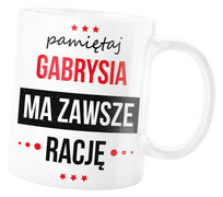 KUBEK PAMIĘTAJ GABRYSIA MA ZAWSZE RACJĘ PREZENT - Inna marka | Sklep ...