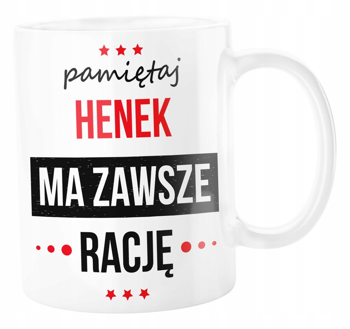 KUBEK PAMIĘTAJ HENEK MA ZAWSZE RACJĘ PREZENT - Inna marka | Sklep EMPIK.COM