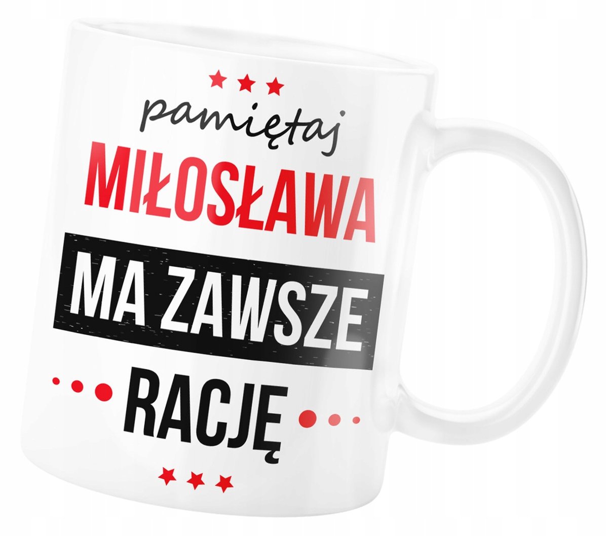 KUBEK PAMIĘTAJ MIŁOSŁAWA MA ZAWSZE RACJĘ PREZENT - Inna marka | Sklep ...