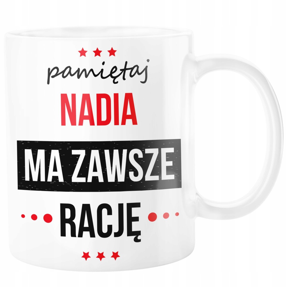 KUBEK PAMIĘTAJ NADIA MA ZAWSZE RACJĘ PREZENT - Inna marka | Sklep EMPIK.COM