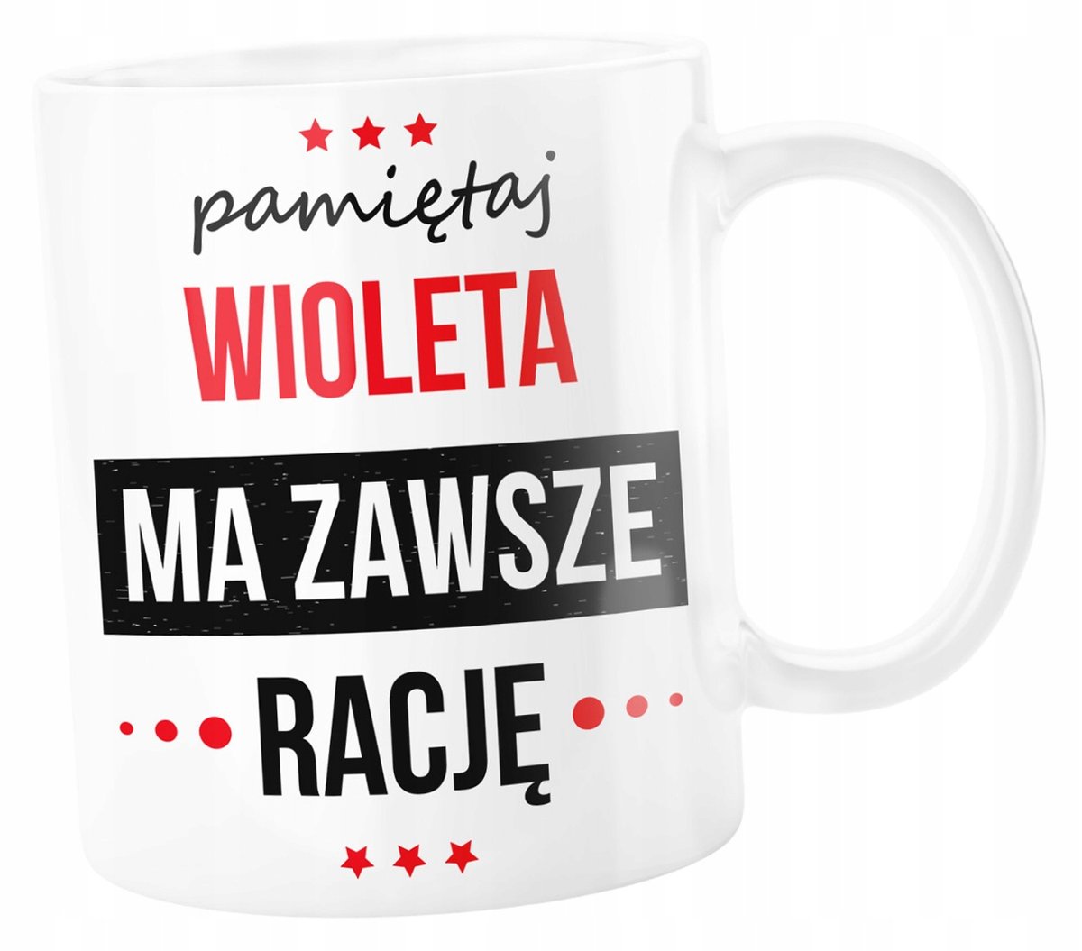 KUBEK PAMIĘTAJ WIOLETA MA ZAWSZE RACJĘ PREZENT - StudioGraficzneKT ...