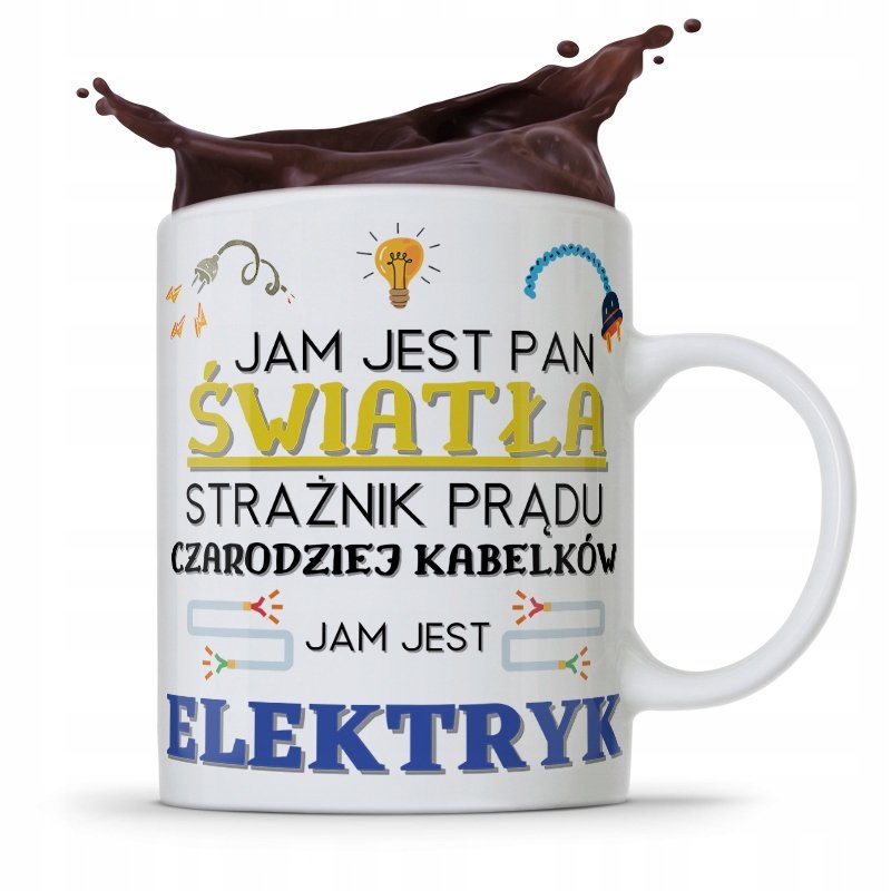 KUBEK PREZENT DLA ELEKTRYKA JAM JEST PAN ŚWIATŁA z Nadrukiem ze ...