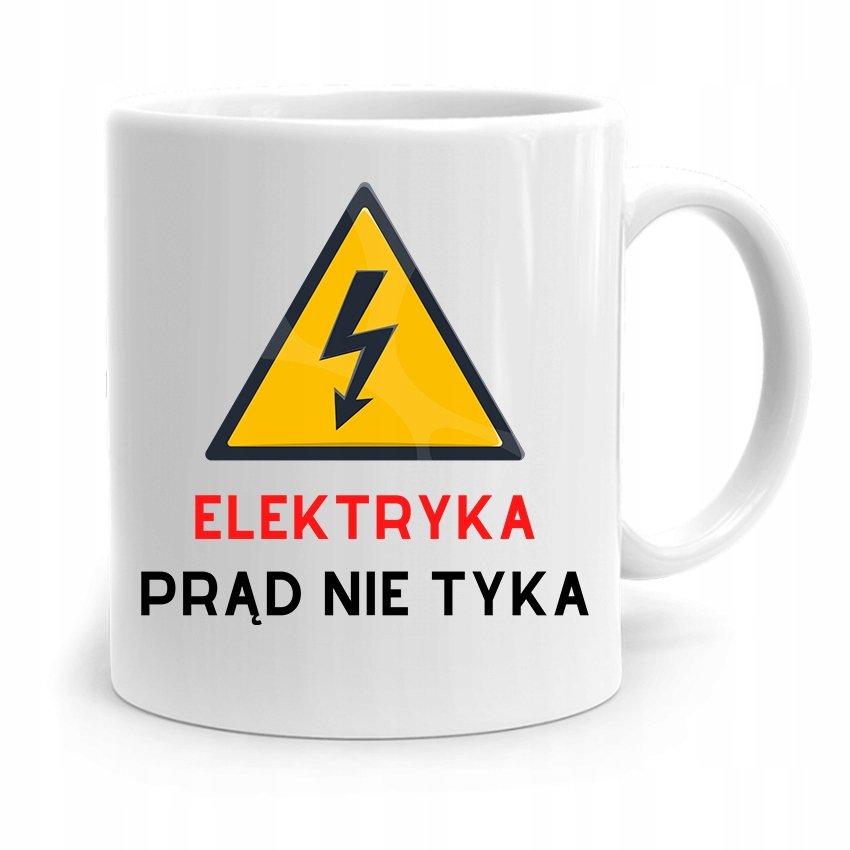 KUBEK PREZENT DLA ELEKTRYKA PRĄD NIE TYKA z Nadrukiem ze Zdjęciem ... KUBEK PREZENT DLA ELEKTRYKA PRĄD NIE TYKA z Nadrukiem ze Zdjęciem ...