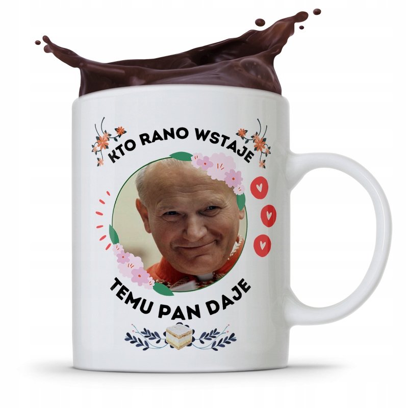 KUBEK PREZENT JAN PAWEŁ II PAPIEŻ KTO RANO WSTAJE z Nadrukiem ze Zdjęciem - PoliDraw | Sklep ...