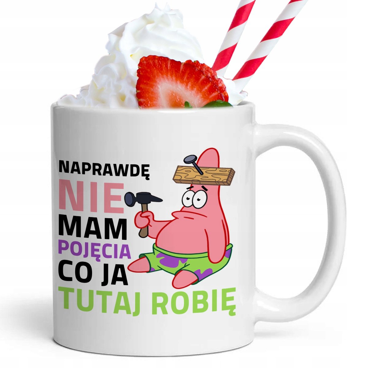 KUBEK PREZENT NA KAŻDĄ OKAZJĘ PATRYK NIE MAM POJĘCIA CO JA TUTAJ ROBIĘ ...