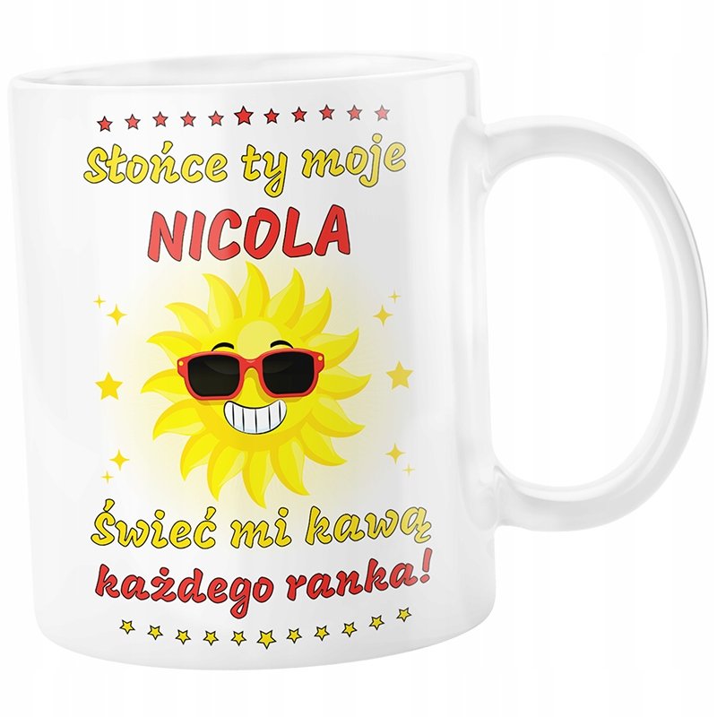 KUBEK SŁOŃCE TY MOJE NICOLA ŚWIEĆ MI KAWĄ PREZENT - DrukPrezent | Sklep ...
