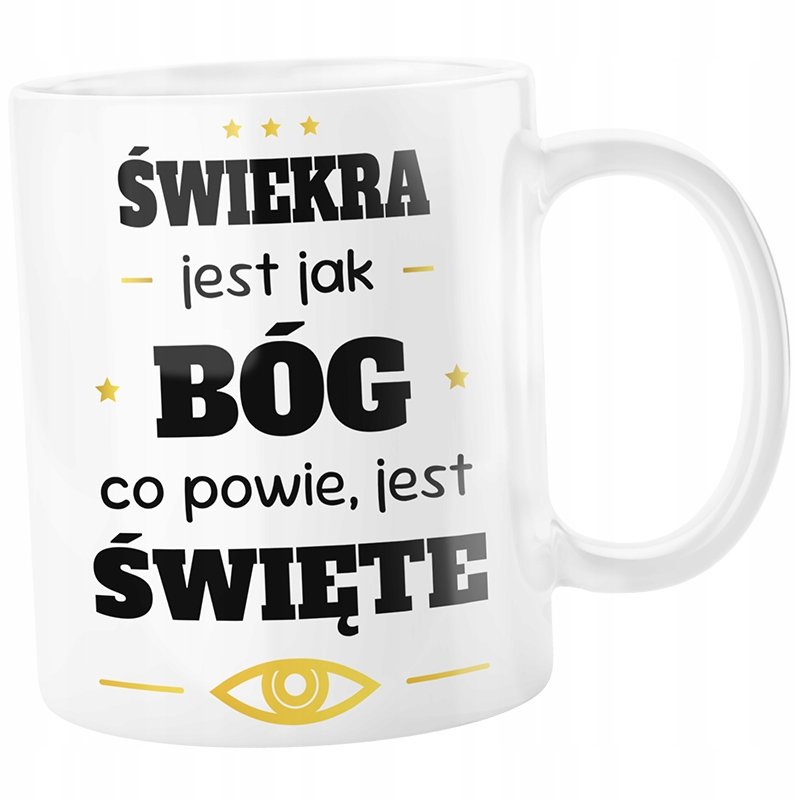 KUBEK ŚWIEKRA JEST JAK BÓG CO POWIE JEST ŚWIĘTE HIT - Inna marka | Sklep EMPIK.COM