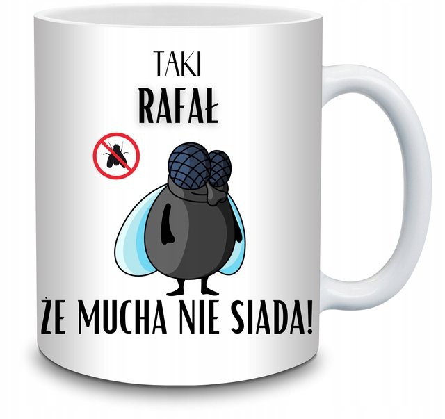 Kubek Taki Rafał Że Mucha Nie Siada Na Prezent Dla Rafała - Inna marka ...