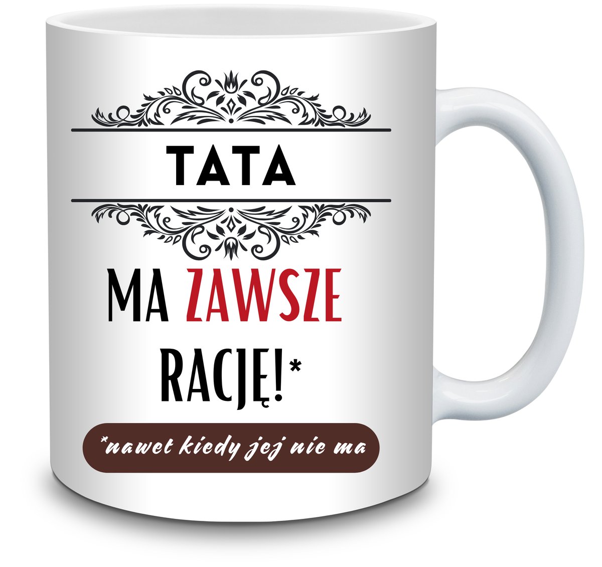 Kubek Tata Ma Zawsze Rację Na Prezent Dla Taty - Inna marka | Sklep ...