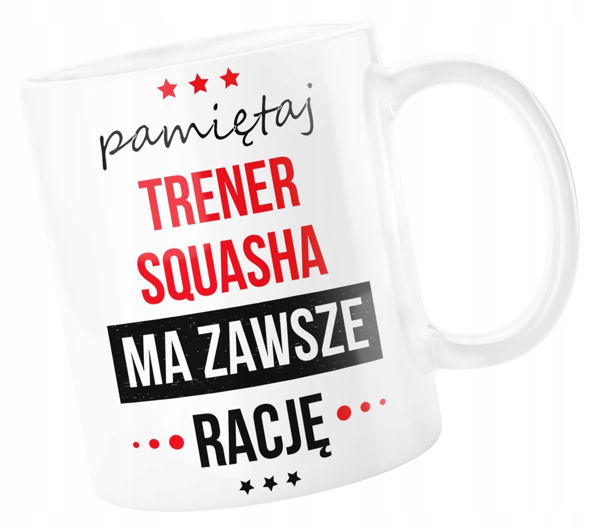 KUBEK TRENER SQUASHA MA ZAWSZE RACJĘ - StudioGraficzneKT | Sklep EMPIK.COM