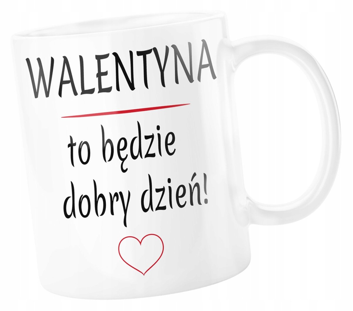 KUBEK WALENTYNA TO BĘDZIE DOBRY DZIEŃ PREZENT - Inna marka | Sklep ...