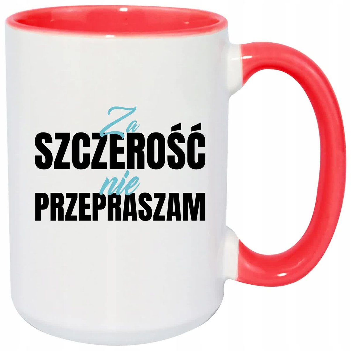 Kubek XXL Czerwony ZA SZCZEROŚĆ NIE PRZEPRASZAM Na Prezent Do Pracy Wzory - Inna marka | Sklep ...