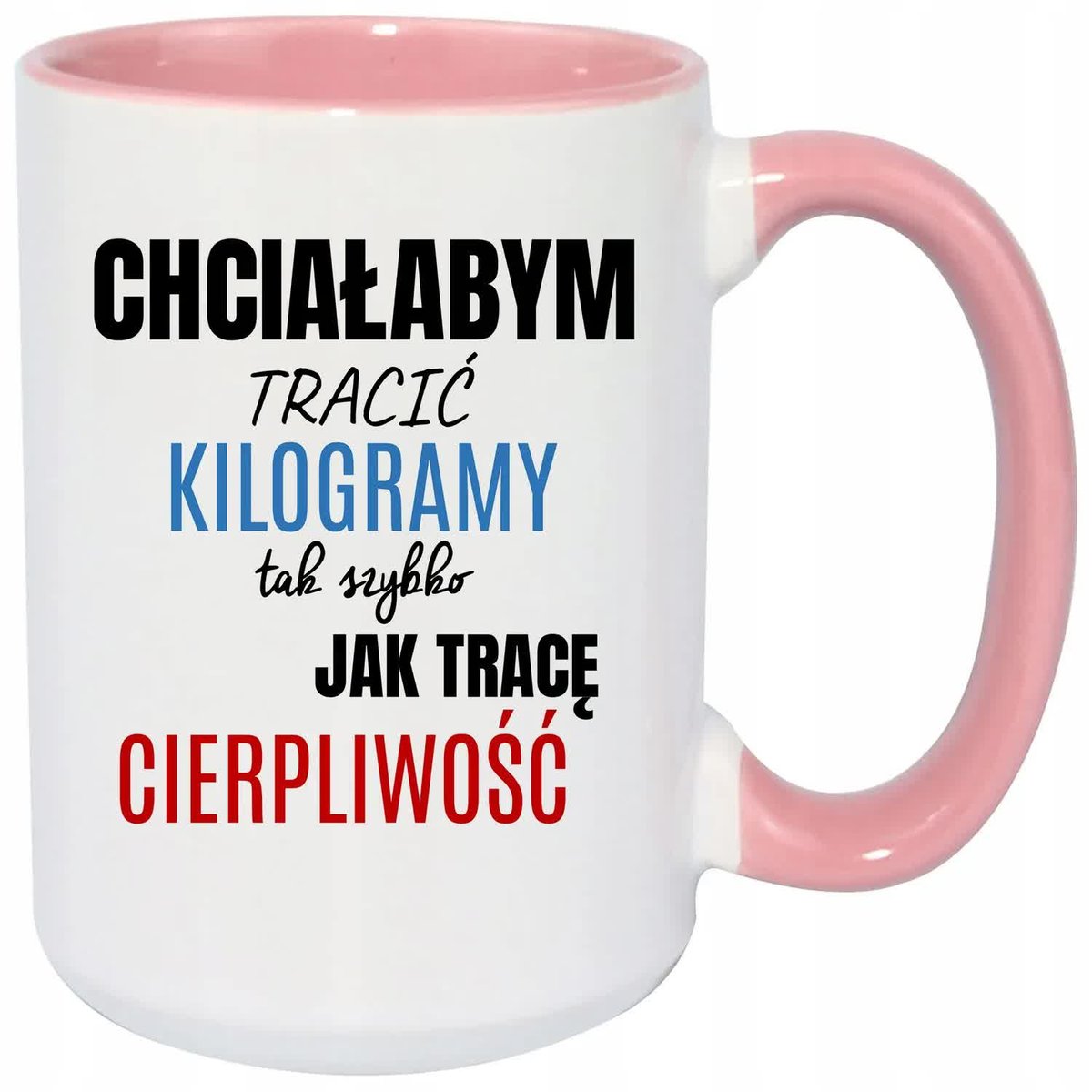 Kubek XXL Różowy CHCĘ TRACIĆ KILOGRAMY TAK JAK CIERPLIWOŚĆ Na Prezent Wzory - Inna marka | Sklep ...