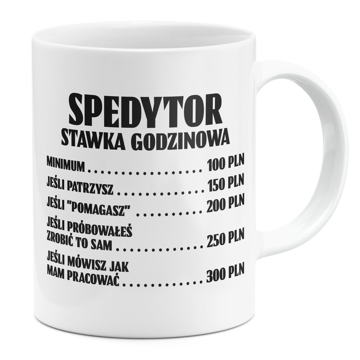 Kubek z Nadrukiem Dla Spedytora Stawka Godzinowa Prezent Urodziny ...