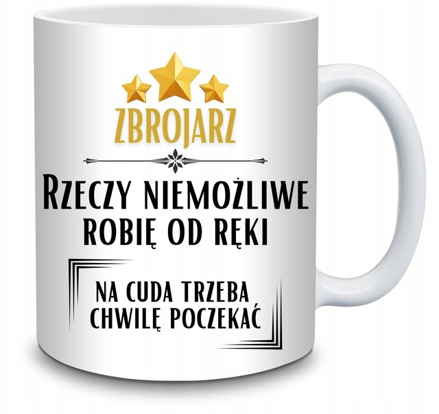 Kubek Zbrojarz Rzeczy Niemożliwe Robię Od Ręki Na Prezent Dla Zbrojarza ...