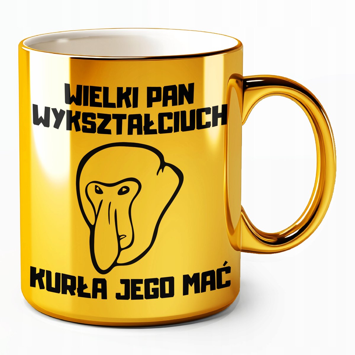 Kubek złoty śmieszny nosacz wielka pani wykształciuch kurła jego mać - Kubkotwórnia | Sklep ...