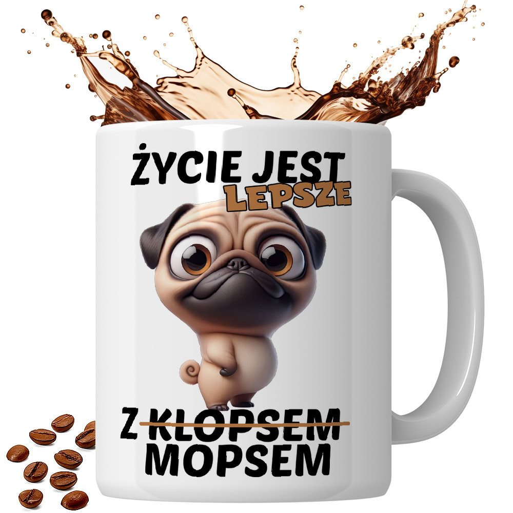 Kubek Życie Jest Lepsze Z Klopsem Mopsem Pies Mops Pug - VoloDonum ...