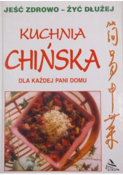 Kuchnia chińska dla każdej pani domu - Opracowanie zbiorowe | Książka w Empik