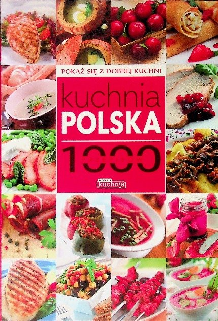 Kuchnia polska 1000 przepisów - Opracowanie zbiorowe | Książka w Empik