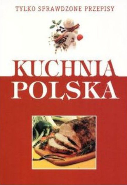 Kuchnia Polska - Opracowanie zbiorowe | Książka w Empik