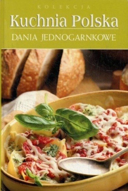 Kuchnia Polska Dania jednogarnkowe - Opracowanie zbiorowe | Książka w Empik