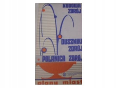 Kudowa Zdrój Duszniki Zdrój Polonica Zdrój plan miast - Opracowanie ...