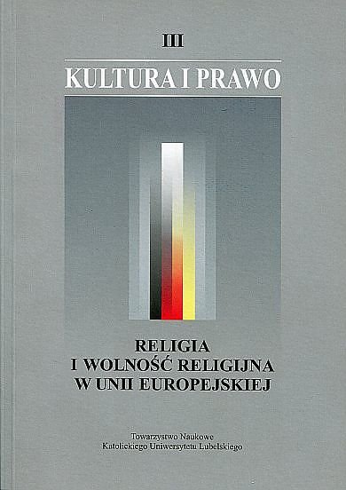 Kultura i prawo III: Religia i wolność religijna w Unii Europejskiej ...