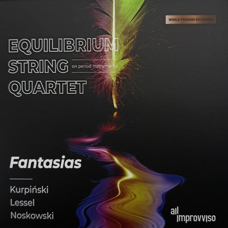 Kurpiński/Lessel/Noskowski: Fantasias - Equilibrium String Quartet ...