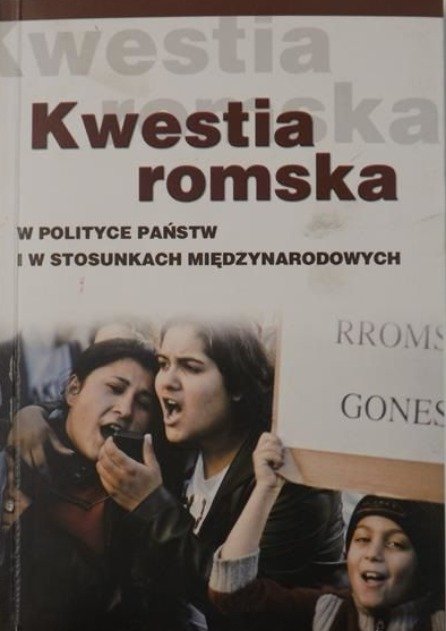 Kwestia romska w polityce państwie i w stosunkach międzynarodowych - W ...