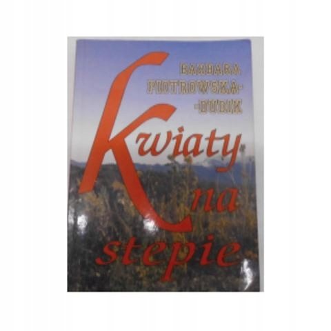 Kwiaty na Stepie - Piotrowska-Dubik Barbara | Książka w Empik