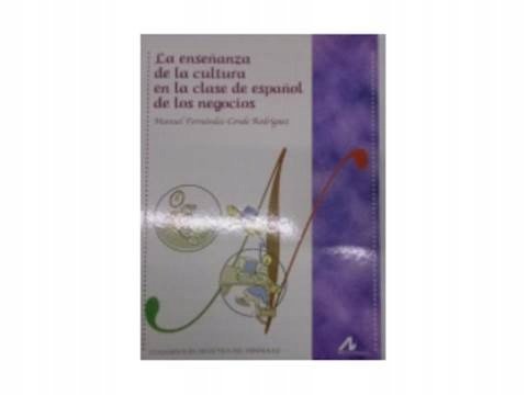 La ensenanza de la cultura en la clase de espanol de los negocios ...