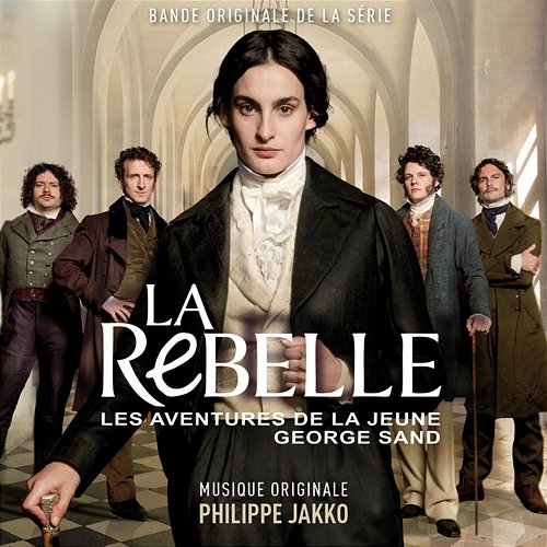 La Rebelle : Les aventures de la jeune George Sand - Philippe Jakko | Muzyka, mp3 Sklep EMPIK.COM