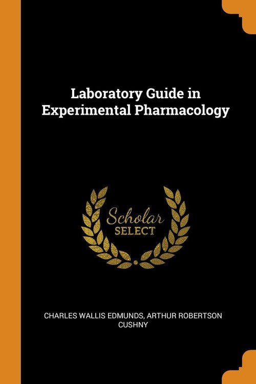 Laboratory Guide in Experimental Pharmacology - Edmunds Charles Wallis ...